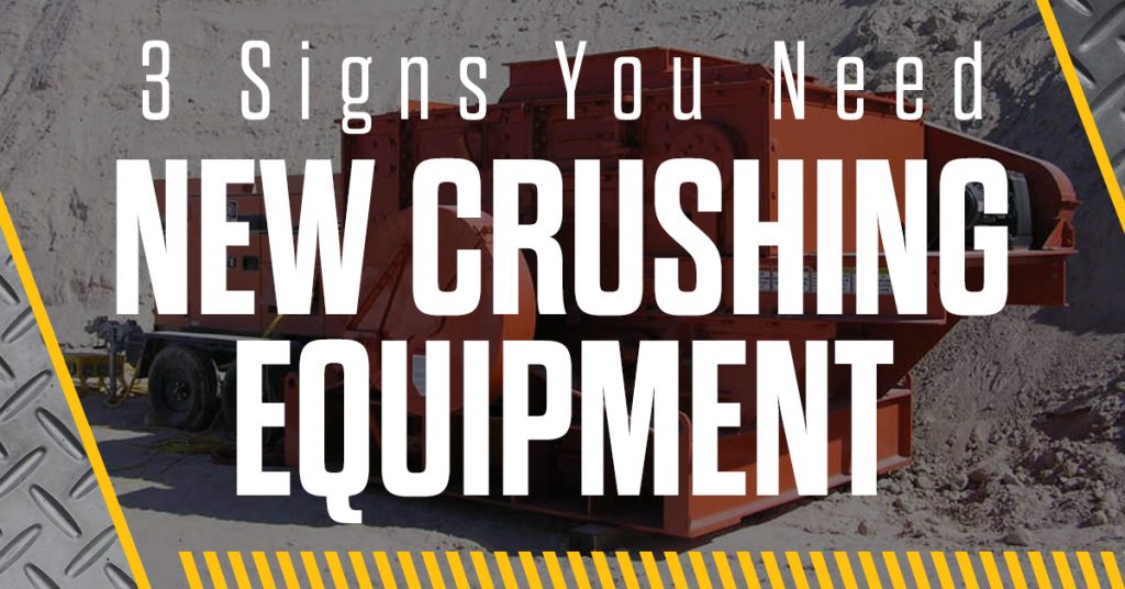 3 Signs You Need New Crushing Equipment | Wagner Equipment Co.