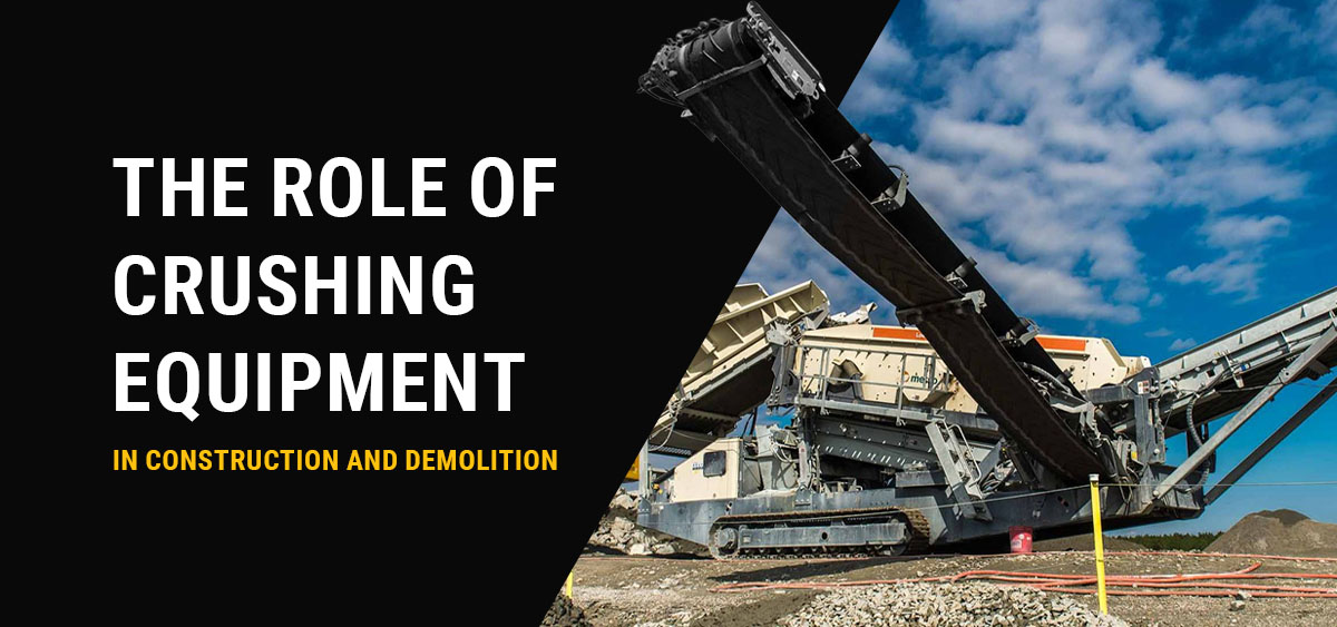 The Role of Crushing Equipment in Construction and Demolition